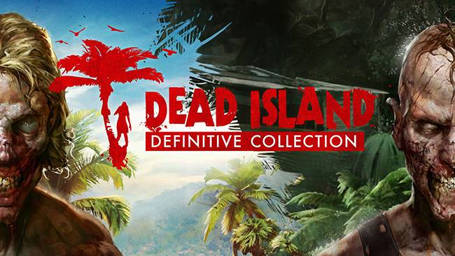 Dead Island: Definitive Collection Coming to PS4/Xbox One with ...