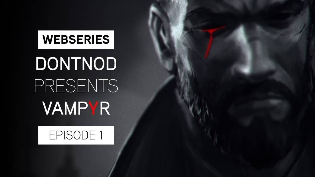 Vampyr Gets New Video With an Inside Look at the Protagonist