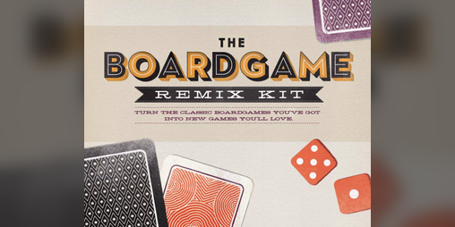 The Board Game Remix Kit Makes Old Games New Again for Free